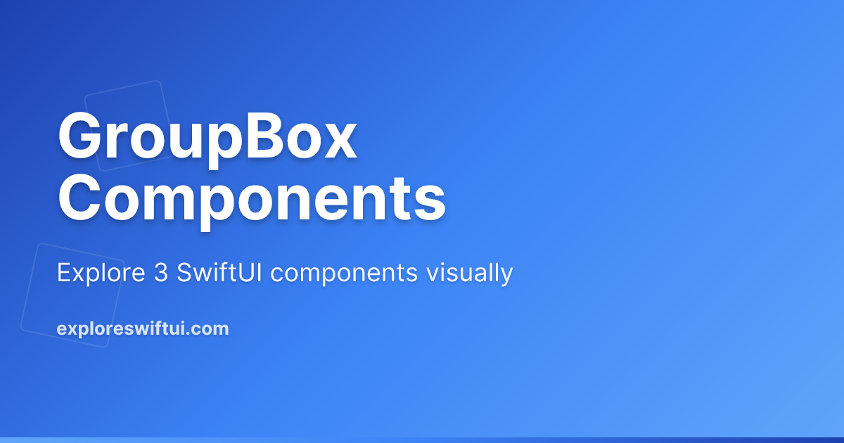 GroupBox Components - Explore SwiftUI | Explore SwiftUI