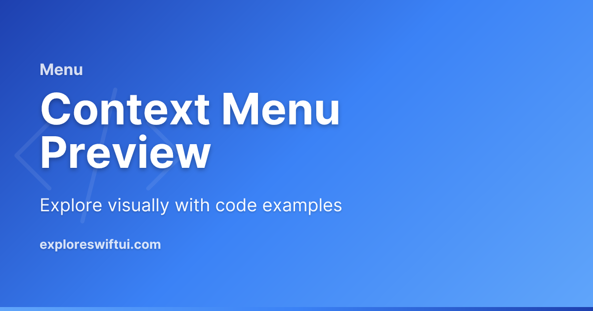 Context Menu Preview - Menu - Explore SwiftUI | Explore SwiftUI