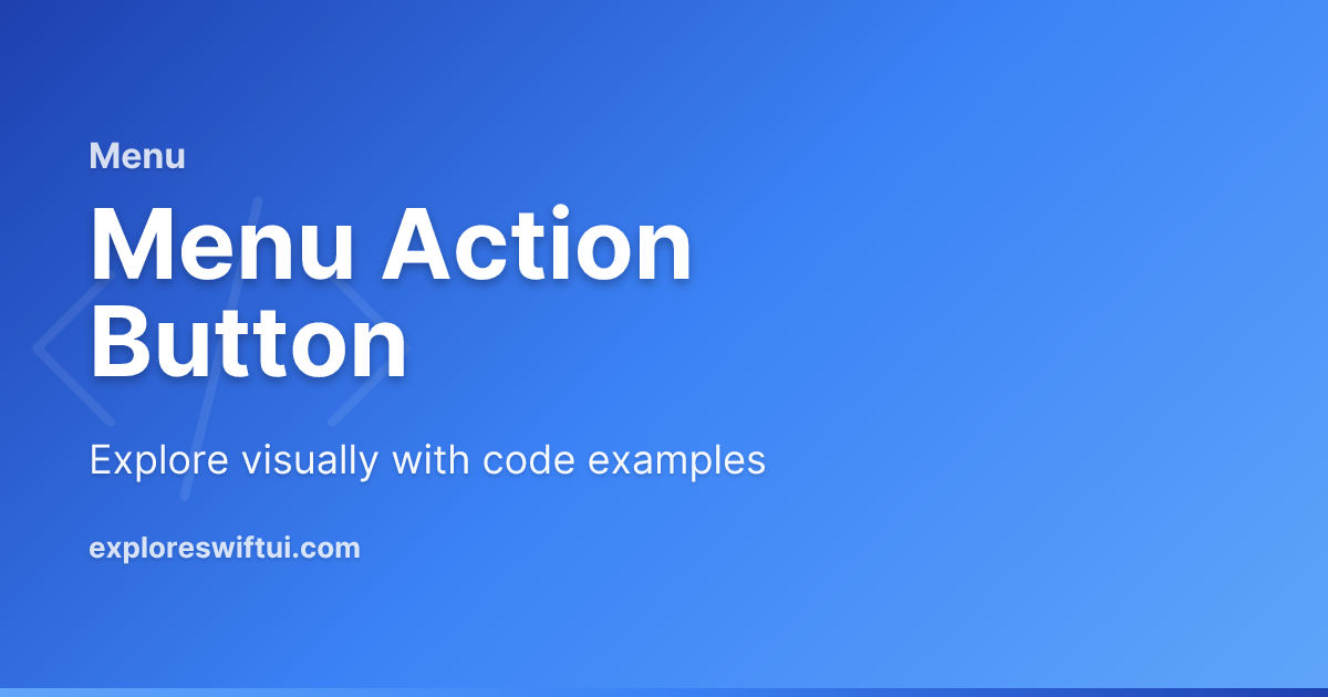 Menu Action Button - Menu - Explore SwiftUI | Explore SwiftUI