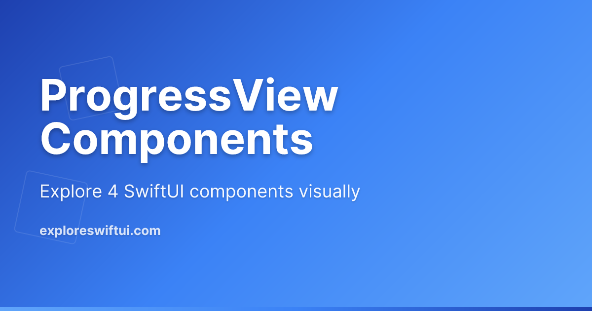 ProgressView Components - Explore SwiftUI | Explore SwiftUI